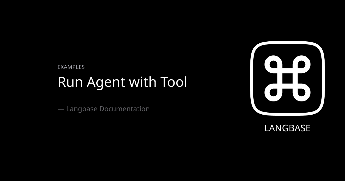 Run Agent with Tool - Langbase Docs