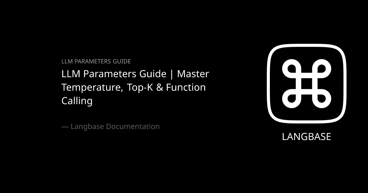 LLM Parameters Guide | Master Temperature, Top-K & Function Calling ...